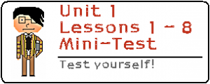 Unit 1: Lessons 1 – 8