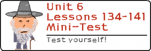 Unit 6: Lessons 134 – 141