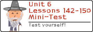 Unit 6: Lessons 142 – 150